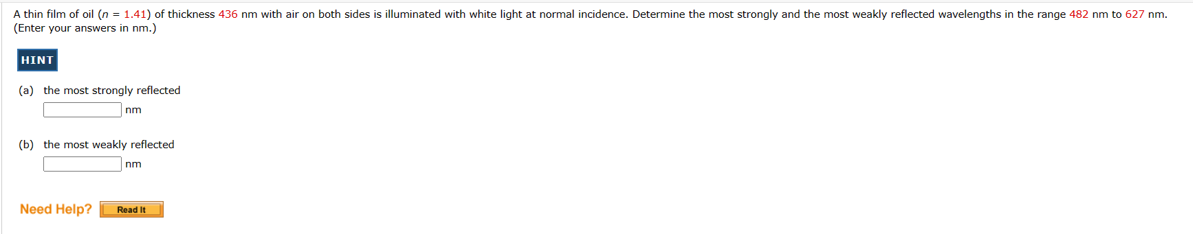 Solved (Enter your answers in nm.)(a) ﻿the most strongly | Chegg.com
