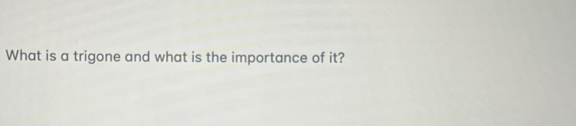 Solved What is a trigone and what is the importance of it? | Chegg.com