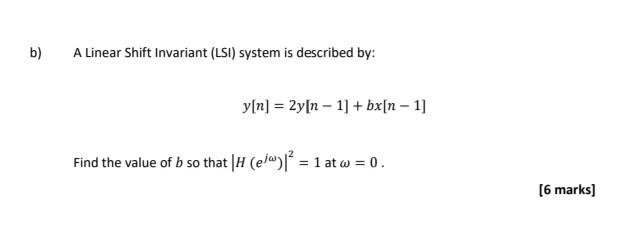 Solved b) A Linear Shift Invariant (LSI) system is described | Chegg.com