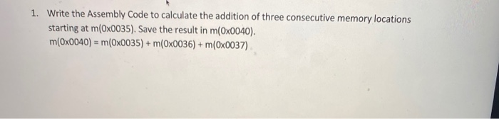 Solved 1. Write the Assembly Code to calculate the addition | Chegg.com