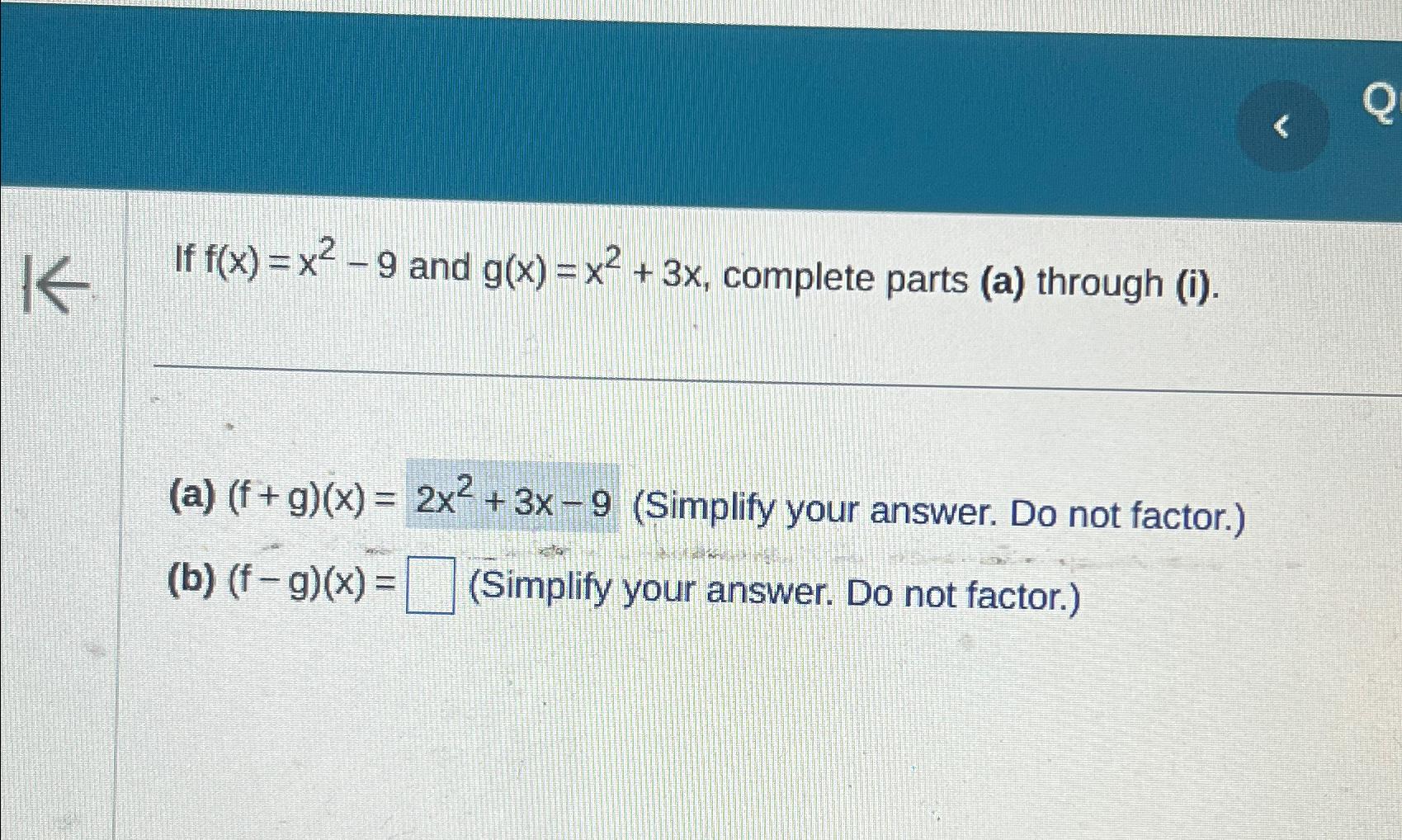 Solved If f(x)=x2-9 ﻿and g(x)=x2+3x, ﻿complete parts (a) | Chegg.com