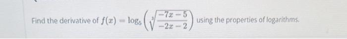 Solved f(x)=log5(3−2x−2−7x−5) | Chegg.com
