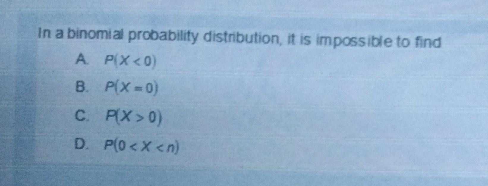 Solved In a binomial probability distribution, it is | Chegg.com