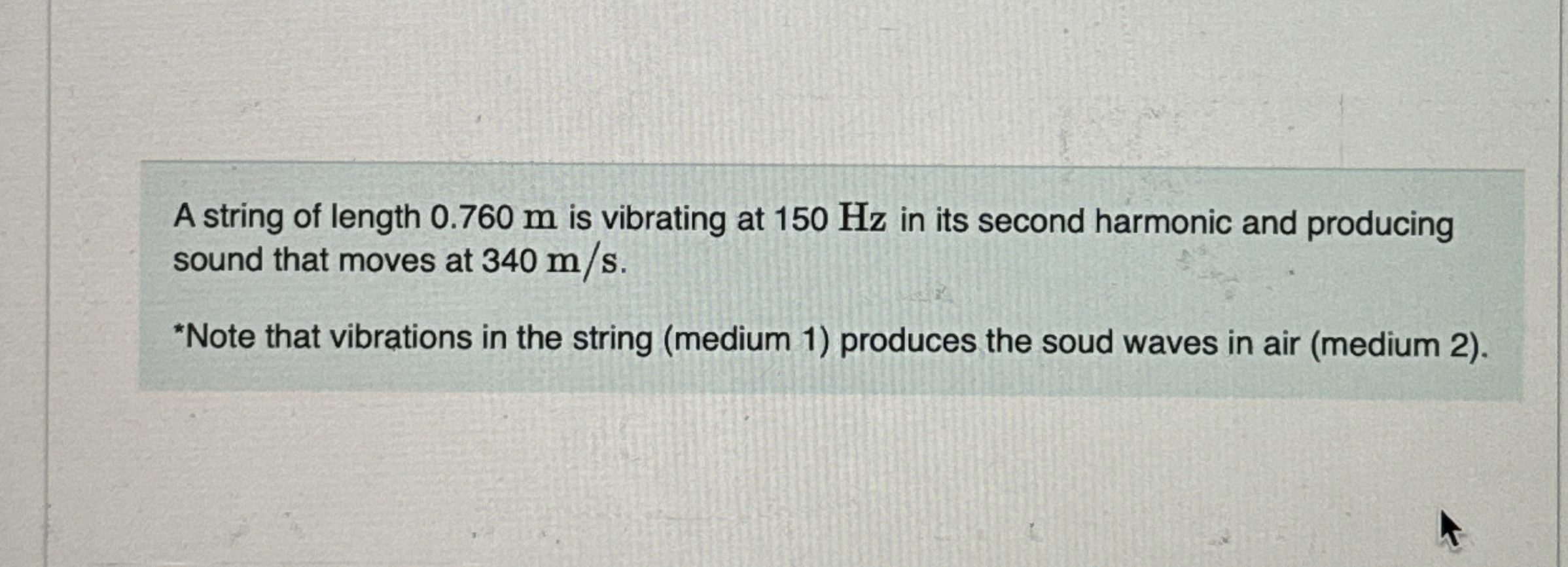 Solved A string of length 0.760m ﻿is vibrating at 150Hz ﻿in | Chegg.com