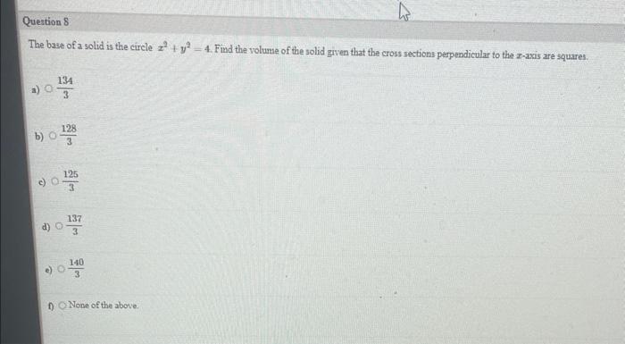 Solved The base of a solid is the circle x2+y2=4. Find the | Chegg.com