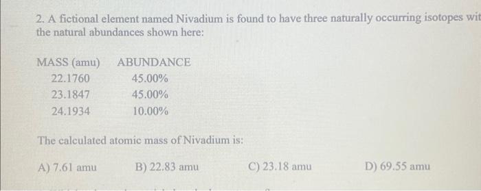 Solved 2. A fictional element named Nivadium is found to | Chegg.com Solved 2. A fictional element named Nivadium is found to | Chegg.com