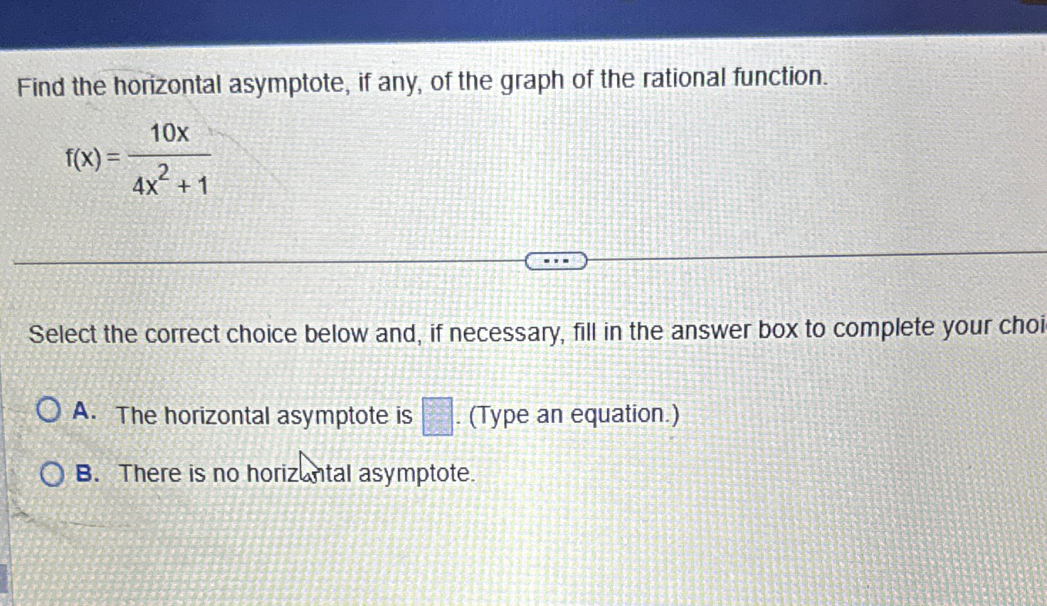 Solved Find the horizontal asymptote, if any, of the graph | Chegg.com