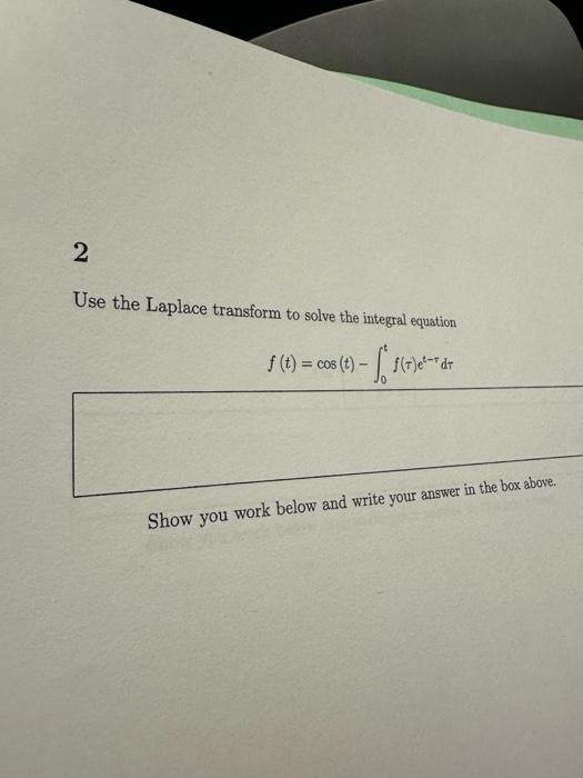 Solved Use the Laplace transform to solve the integral | Chegg.com