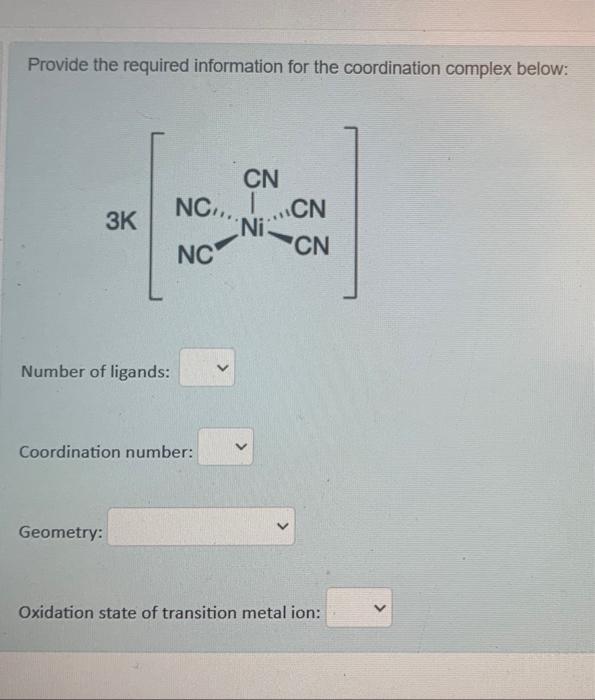 Solved Provide the required information for the coordination | Chegg.com