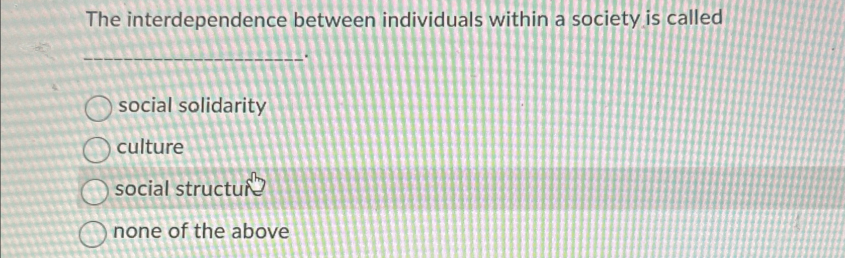Solved The interdependence between individuals within a | Chegg.com