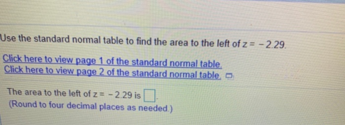 Solved Use the standard normal table to find the area to the | Chegg.com