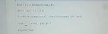 Solved Modily the programs so the output isfrimat pay ta | Chegg.com