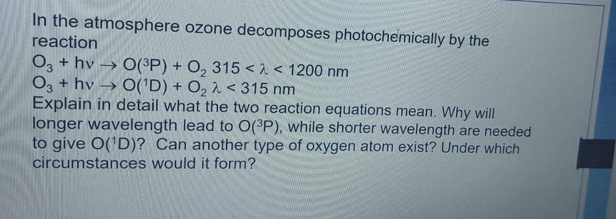 Solved In the atmosphere ozone decomposes photochemically by | Chegg.com