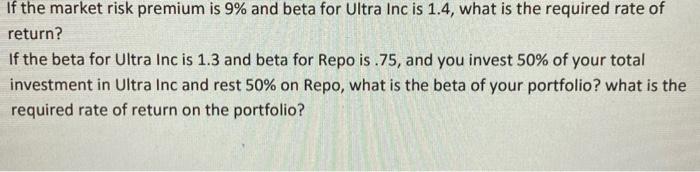 Solved If the market risk premium is 9% and beta for Ultra | Chegg.com