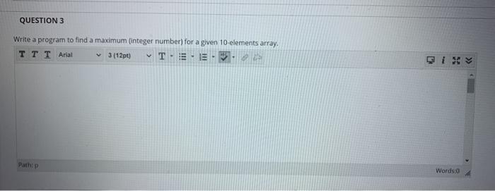 Solved QUESTION 3 Write a program to find a maximum (integer | Chegg.com
