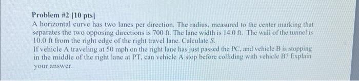 Solved Problem #2 |10 pts] A horizontal curve has two lanes | Chegg.com