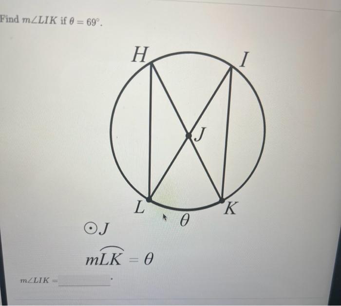 Solved Find m∠LIK if θ=69∘. \[ m \overparen{L K}=\theta \] | Chegg.com