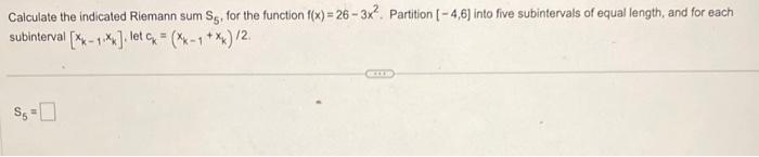 Solved Calculate the indicated Riemann sum S5, for the | Chegg.com