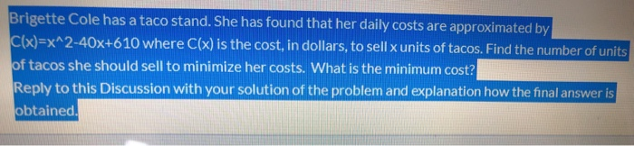 Solved Brigette Cole has a taco stand. She has found that | Chegg.com