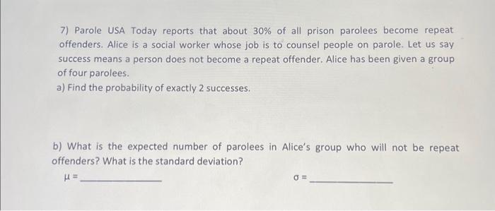 Solved 7) Parole USA Today reports that about 30% of all | Chegg.com