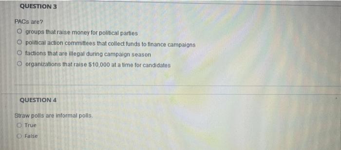 Solved QUESTION 3 PACs are? O groups that raise money for | Chegg.com