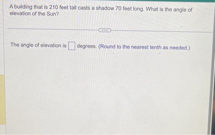 Solved A building that is 210 feet tall casts a shadow 70 | Chegg.com