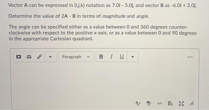 Solved Vector A can be expressed in (i,j,k) notation as 7.01 | Chegg.com