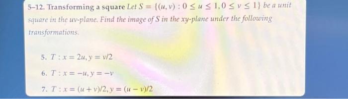 5-12. Transforming a square Let S = {(u, v): 0 ≤u≤ | Chegg.com