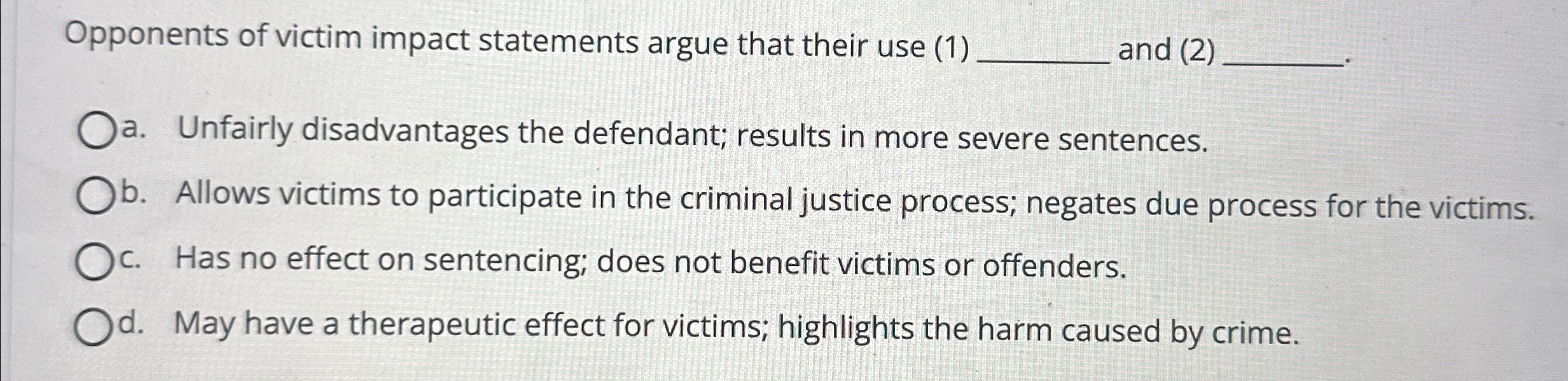 Solved Opponents of victim impact statements argue that | Chegg.com
