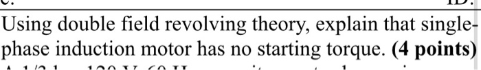 Solved Using double field revolving theory, explain that | Chegg.com