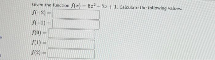 Solved Given the function f(x)=8x2−7x+1. Calculate the | Chegg.com