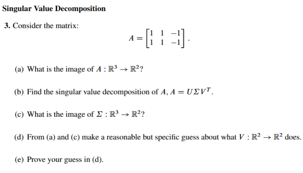 Solved Singular Value DecompositionConsider the | Chegg.com