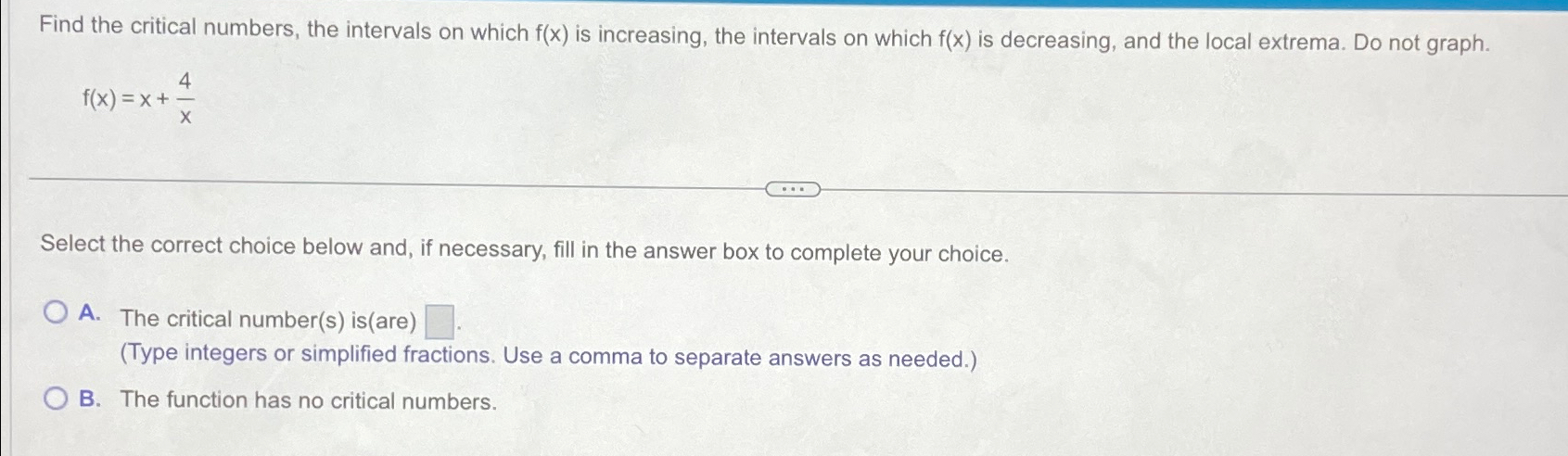Find the critical numbers, the intervals on which | Chegg.com