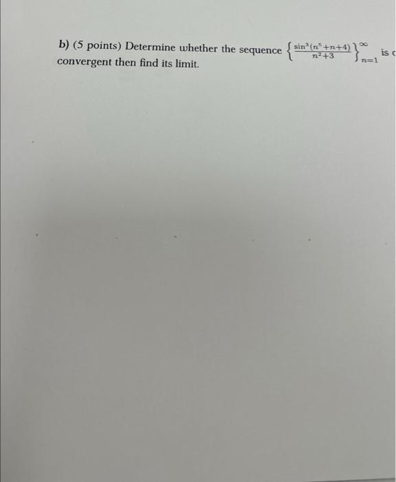 b) (5 points) Determine whether the sequence | Chegg.com