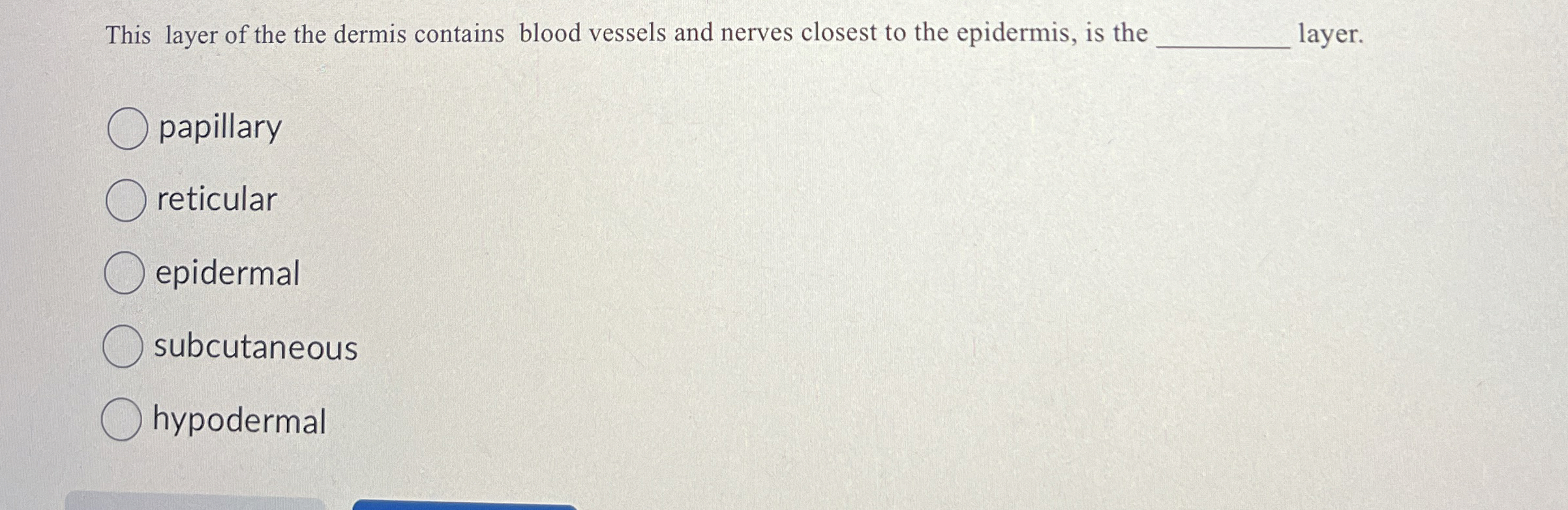 Solved This layer of the the dermis contains blood vessels | Chegg.com