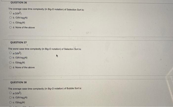 Solved Question 39 The Worst Case Time Complexity In Big O