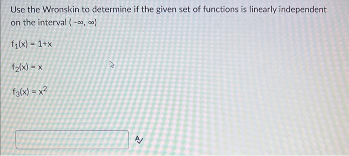 Solved Use the Wronskin to determine if the given set of | Chegg.com