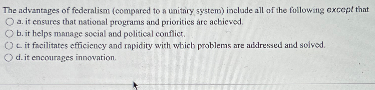 Solved The advantages of federalism (compared to a unitary | Chegg.com