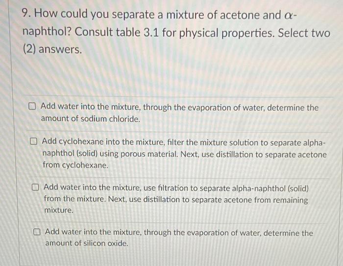 Solved 9. How could you separate a mixture of acetone and a- | Chegg.com