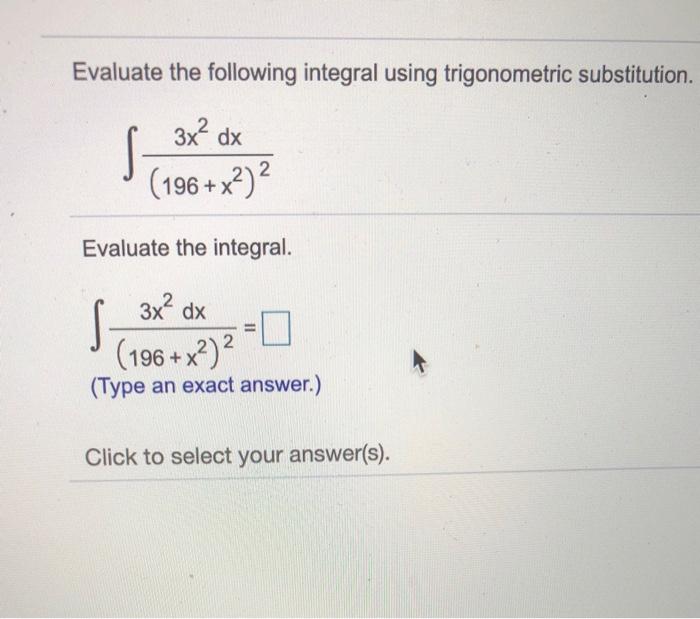 Solved Evaluate the following integral using trigonometric | Chegg.com