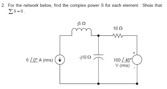 Solved For the network below, find the complex power S for | Chegg.com