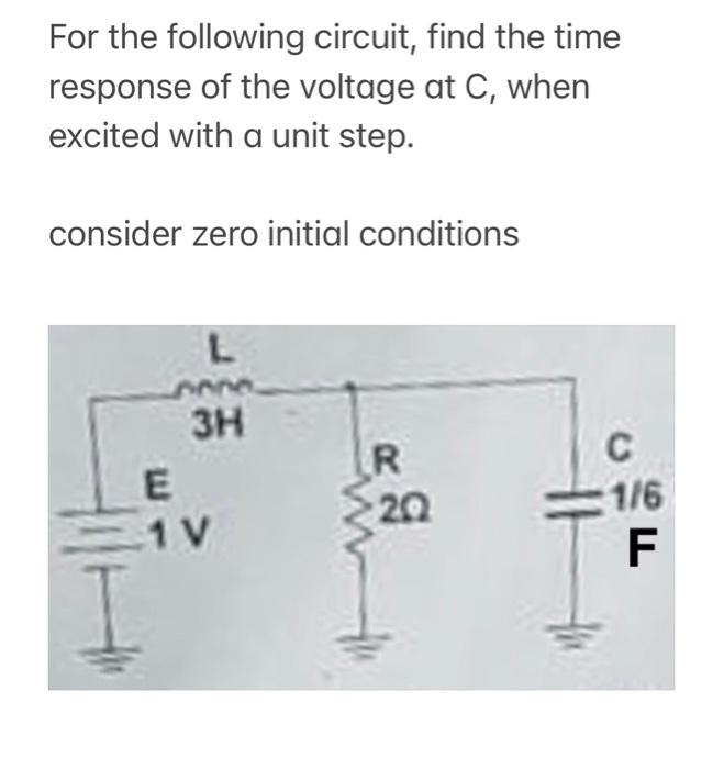 Solved For the following circuit, find the time response of | Chegg.com