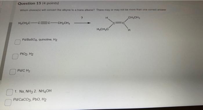 Solved Which choicure) will convert the alkyne lo a trans | Chegg.com