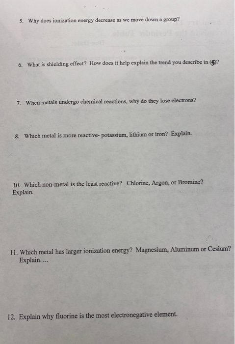 Solved 5. Why does ionization energy decrease as we move | Chegg.com