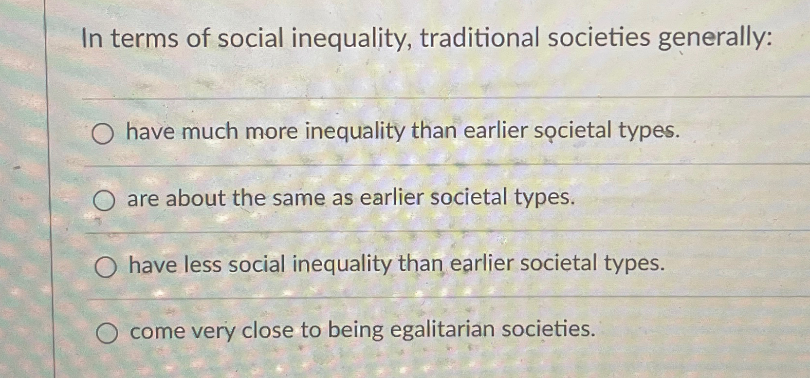 Solved In terms of social inequality, traditional societies | Chegg.com