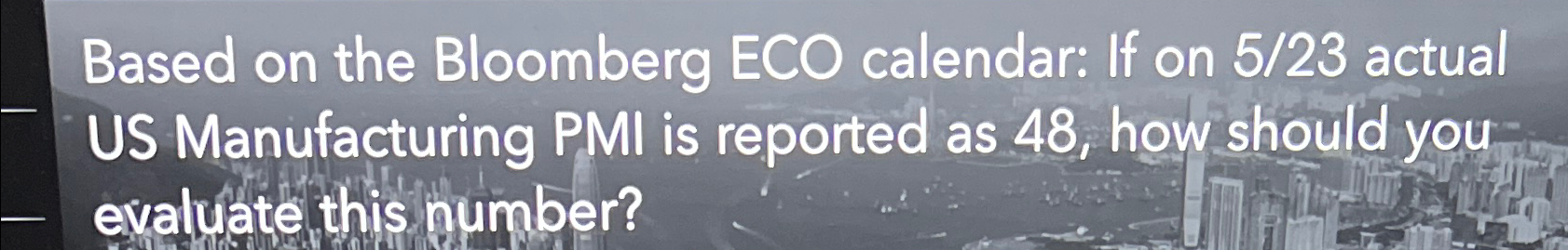 Based on the Bloomberg ECO calendar: If on 5/23 | Chegg.com