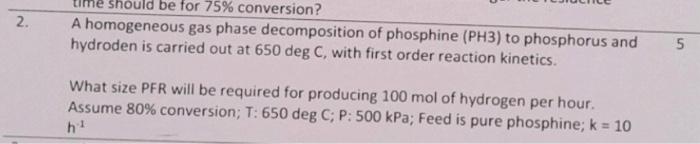 Solved 2. A homogeneous gas phase decomposition of phosphine | Chegg.com