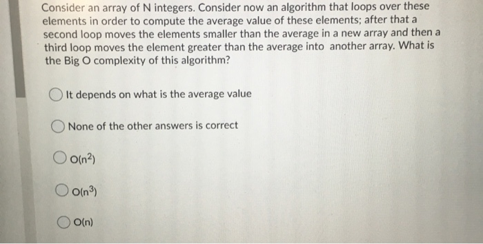 Solved Consider an array of N integers. Consider now an | Chegg.com