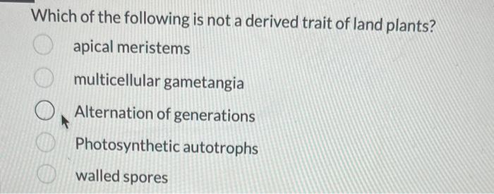 Solved Which of the following is not a derived trait of land | Chegg.com