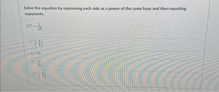 Solved Solve the equation by expressing each side as a power | Chegg.com
